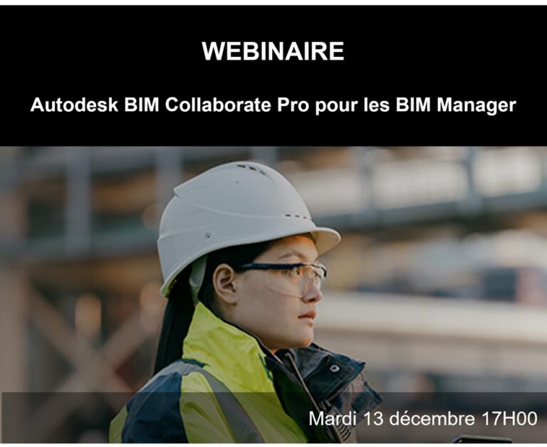 [Webinaire Autodesk] Autodesk BIM Collaborate Pro pour les BIM Manager ...