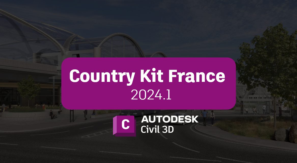 [Nouveauté] Le Country Kit France 2024.1 pour Civil 3D 2024 est ...
